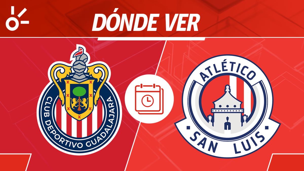 Chivas vs San Luis, en vivo: horario y dónde ver el partido de la jornada 3 de la Liga MX ...