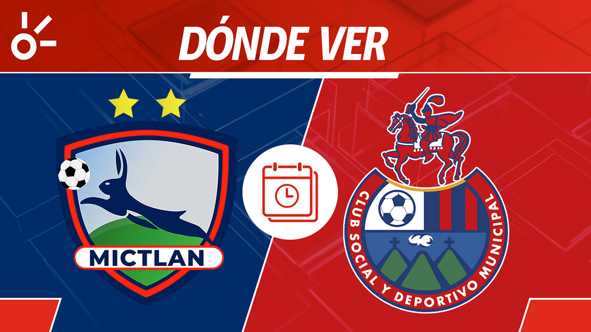 Mictlán vs Municipal: Horario y dónde mirar partido jornada 7 Apertura ...