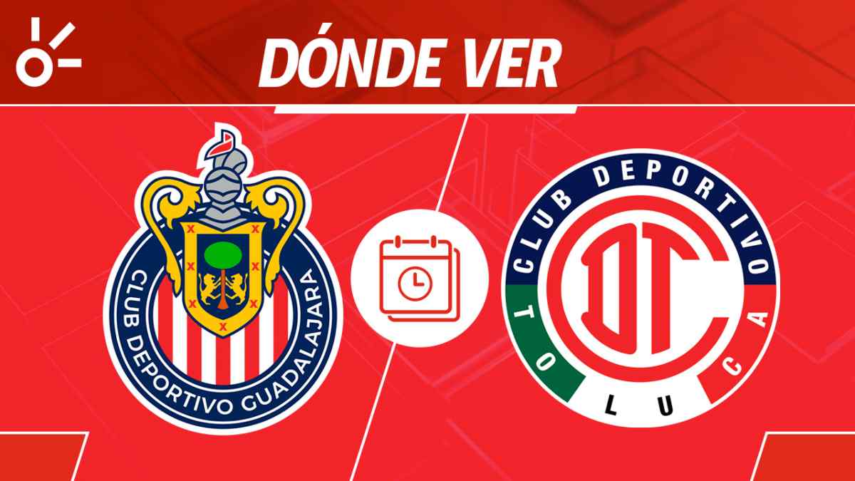 ¿Dónde ver en vivo Chivas vs Toluca hoy? Partidos Liga MX 2025