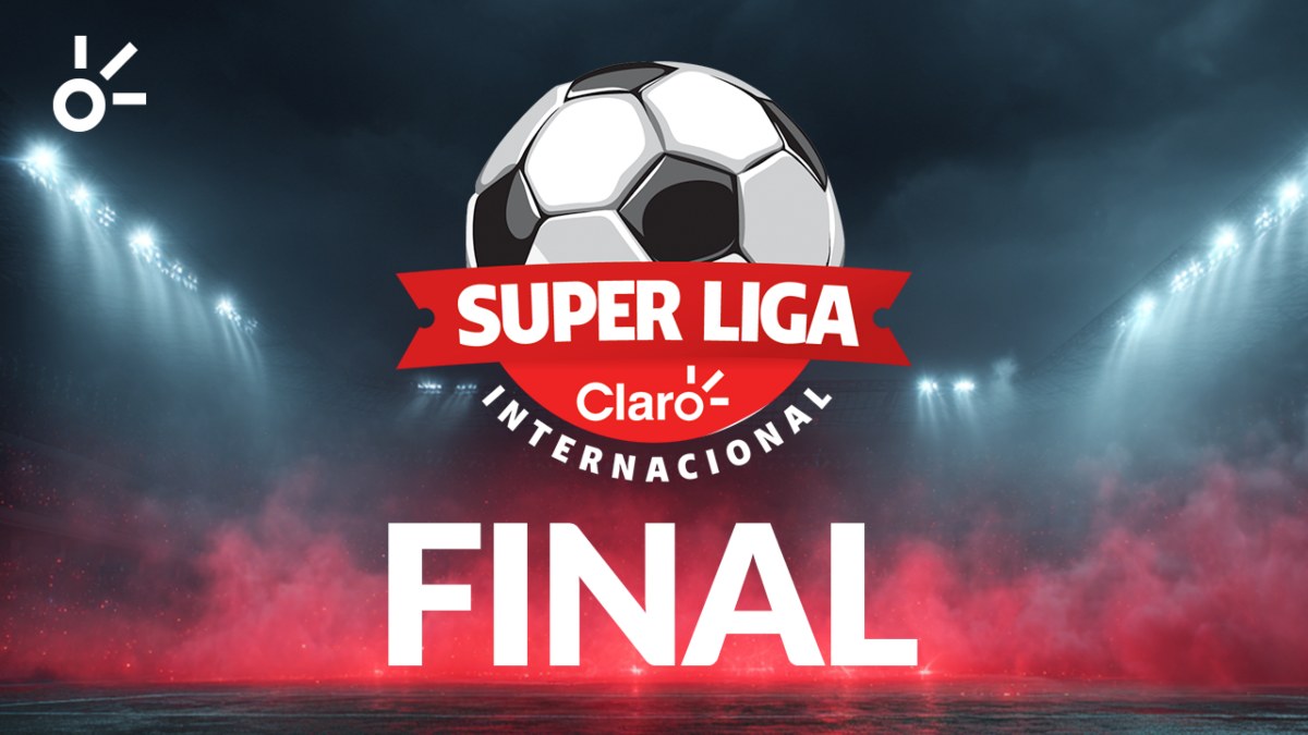 Súper Liga Claro Internacional, en vivo la final 2025 - ClaroSports