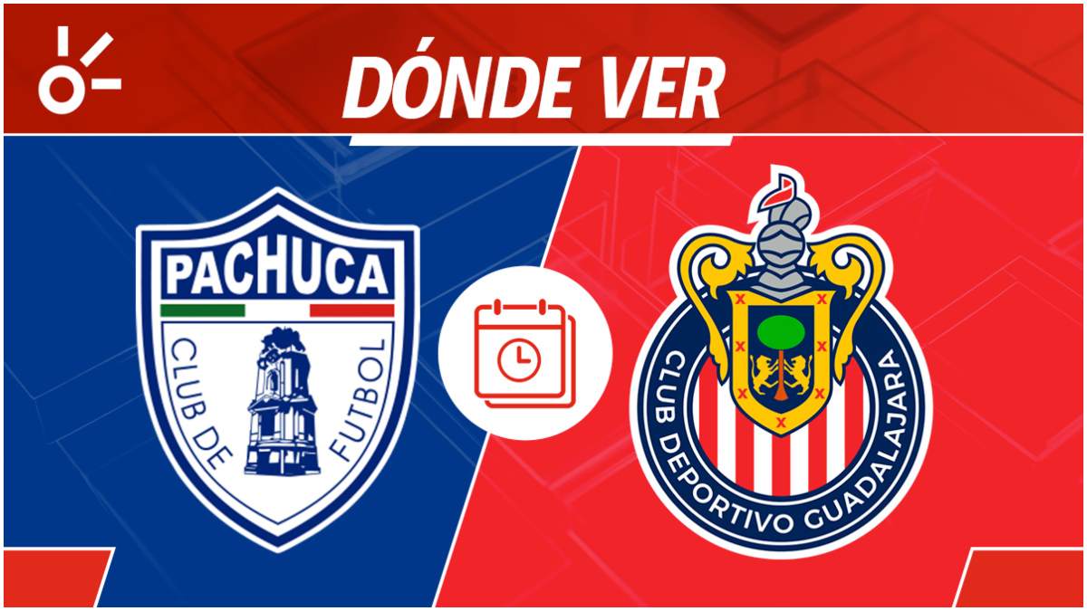 Pachuca vs Chivas en vivo: horario, dónde ver y alineaciones Liga MX ...