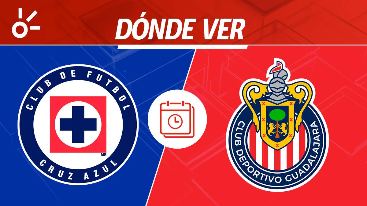 Cruz Azul Vs Chivas En Vivo Horario Alineaciones Y Dónde Ver La