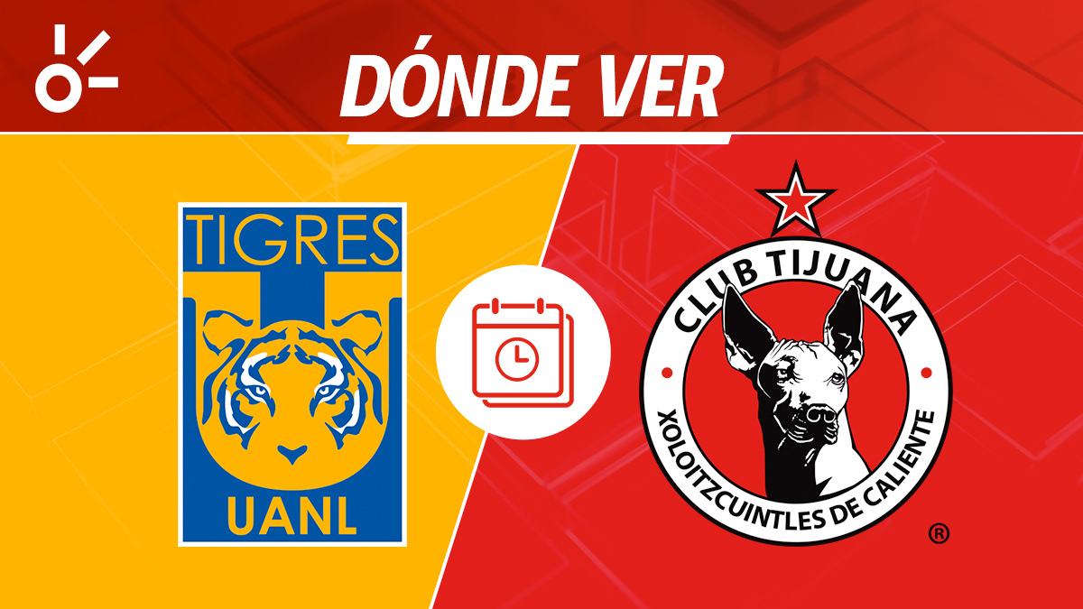 Tigres vs Tijuana en vivo: horario, alineaciones y dónde ver la ...