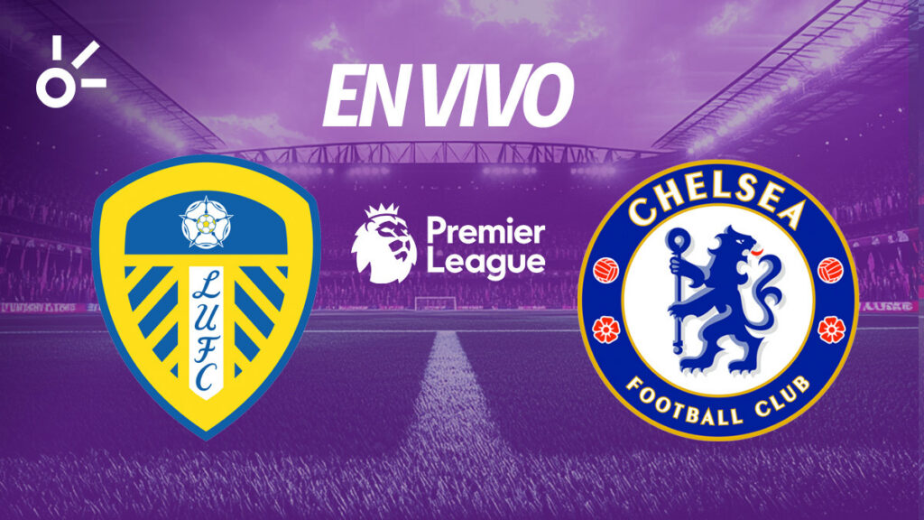 Leeds United vs Chelsea: ¿Quién ganará el partido de la Premier League?